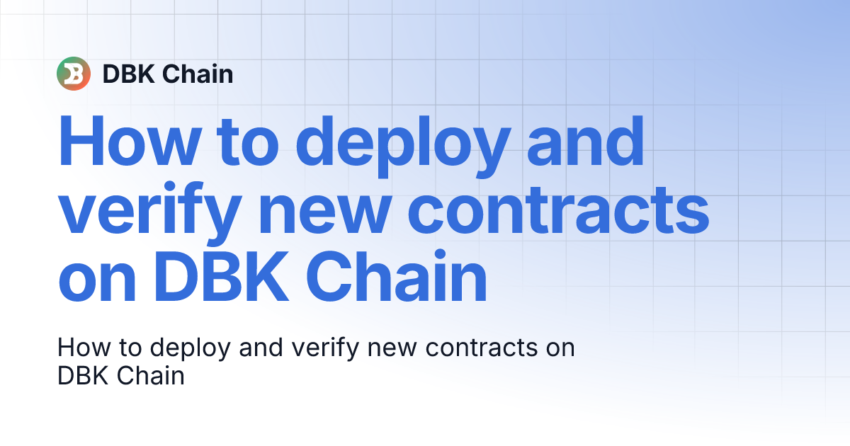 How to deploy and verify new contracts on DBK Chain | DBK Chain